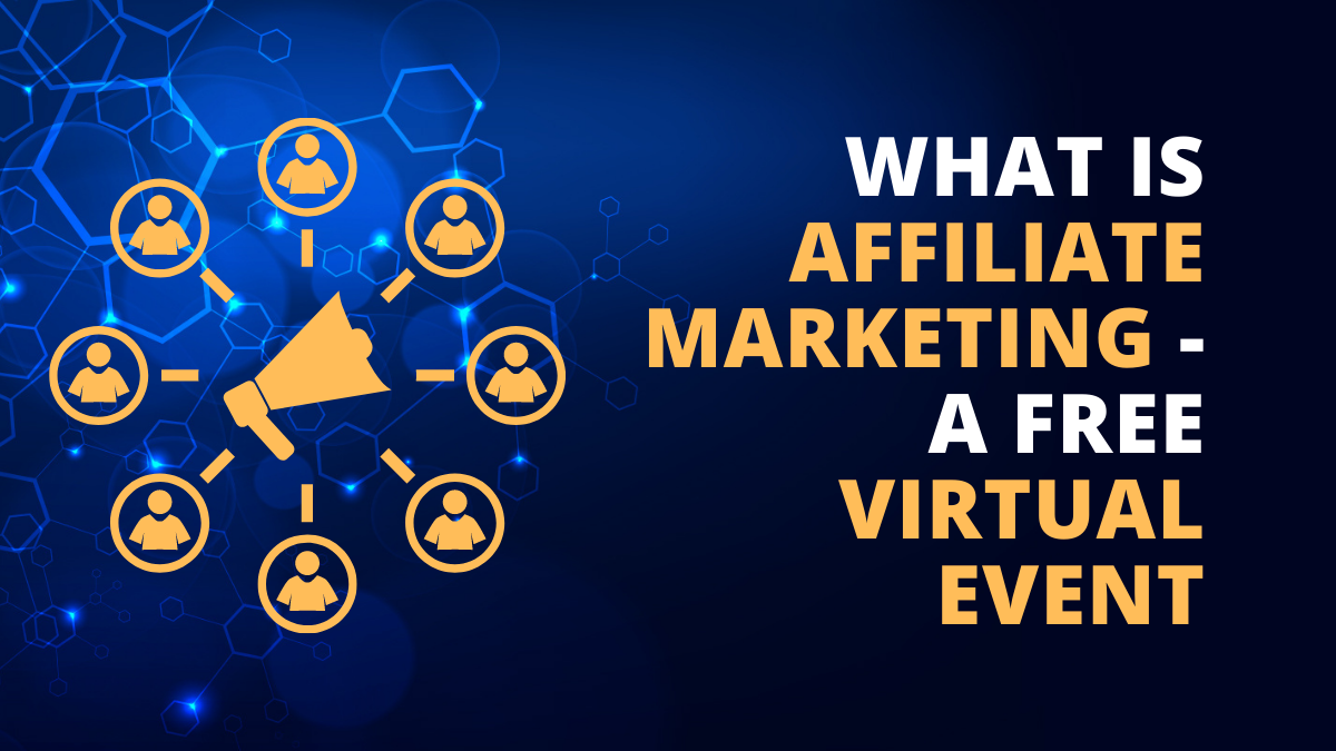 What Is Affiliate Marketing - A Free Virtual Event? - Capa Learning