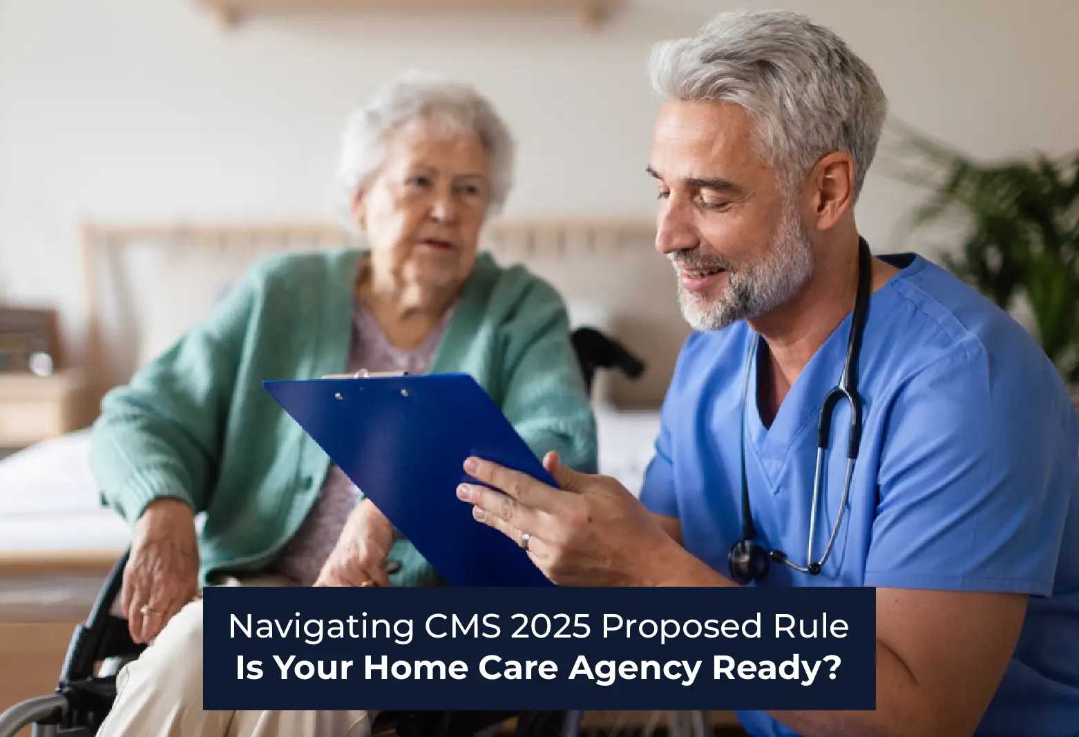 Navigating CMS 2025 Rule Prepare Your Home Care Agency Now Capa